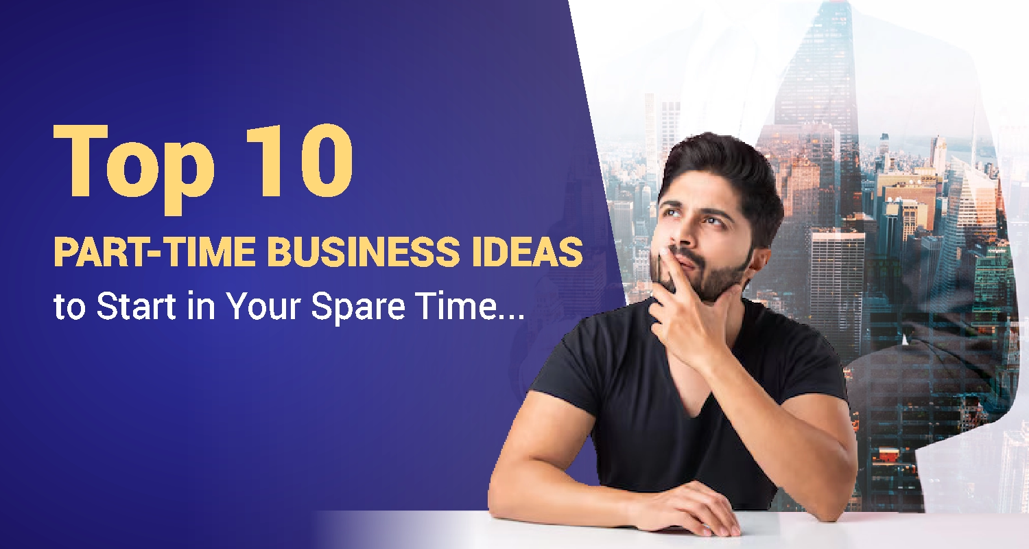 Top 10 Part-Time Business Ideas for Extra Income | IIFL Finance